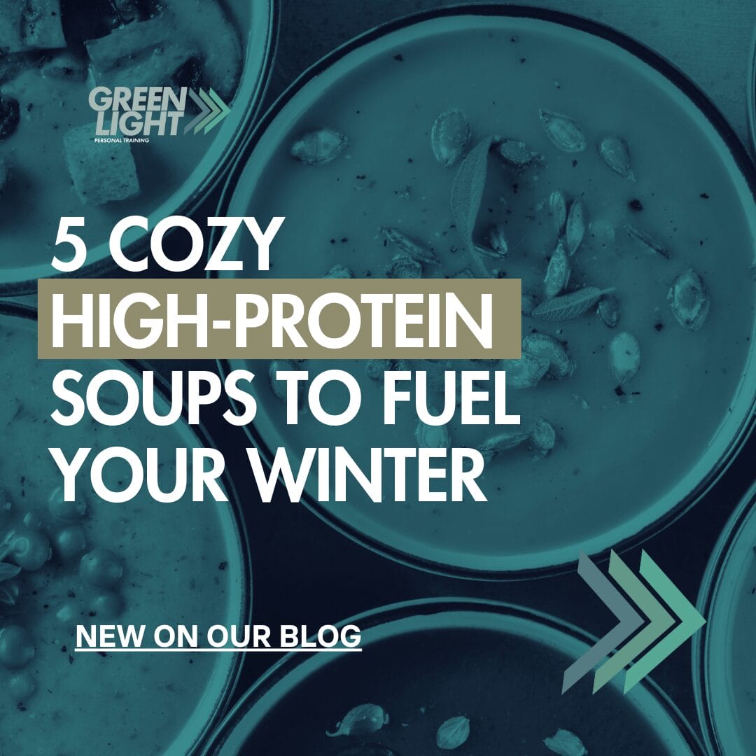 5 Cozy High Protein Soups to Fuel Your Winter - Greenlight Personal ...